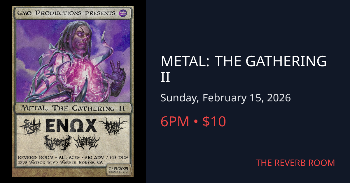 METAL: THE GATHERING II - February 15, 2026 | The Reverb Room | The ...